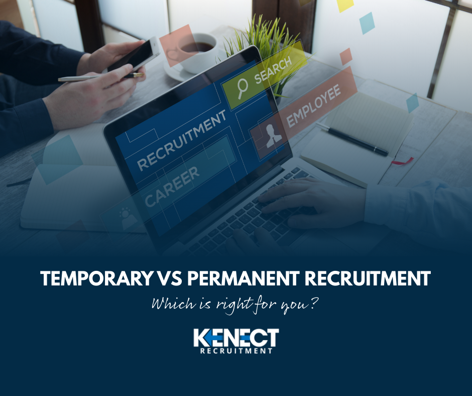 Temporary and Permanent Recruitment: Which Is Right For You? - Kenect ...